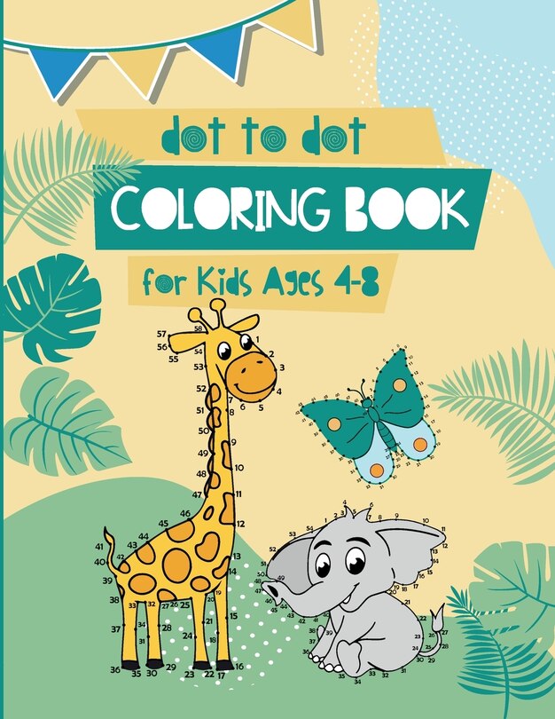 Dot to Dot Coloring Book for Kids Ages 4-8: 8x11 inch coloring book ...