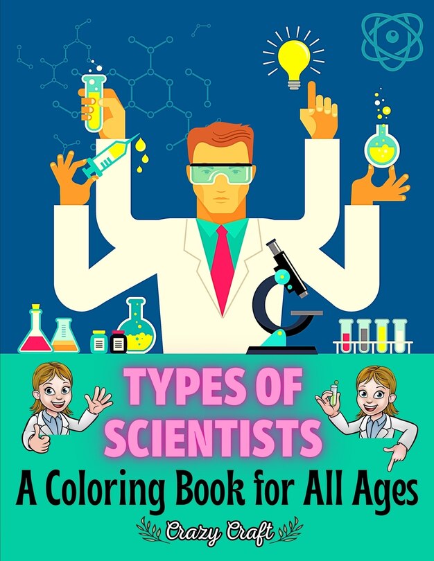 Types of Scientists: A Coloring Book for All Ages: Easy Scientist Coloring Book with Positive ...