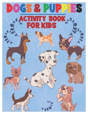 Dogs And Puppies Activity Book For Kids: Amazing Interactive Stocking ...