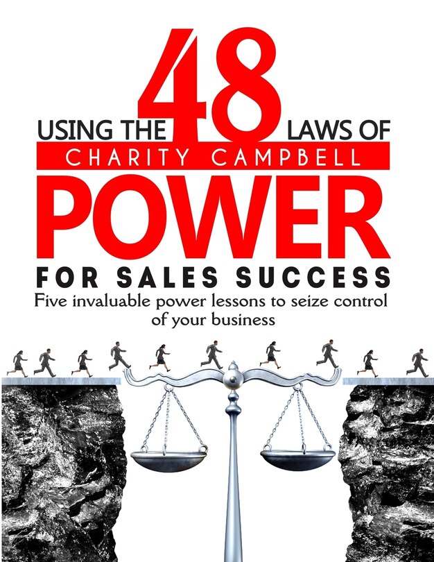 Using The 48 Laws of Power for Sales Success: Five Invaluable Power ...