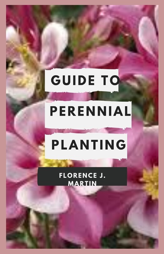 Guide to Perennial Planting: Flowering perennials are the backbone of ...