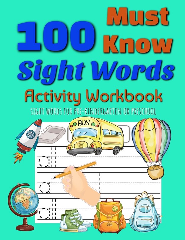 100 Must Know Sight Words Activity Workbook: For Kindergarten and ...