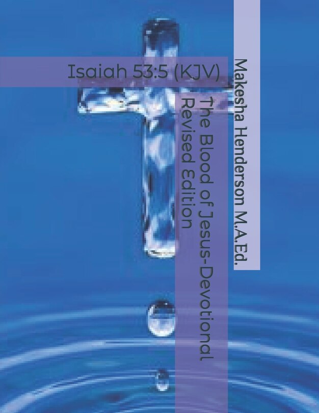 The Blood of Jesus- Devotional: Isaiah 53:5 (KJV) | Indigo