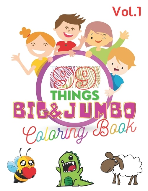 99 Things BIG & JUMBO Coloring Book: 99 Coloring Pages!, Easy, LARGE ...