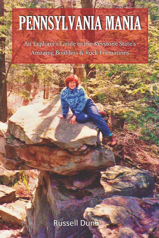 Pennsylvania Mania: An Explorer's Guide to the Keystone State's Amazing ...