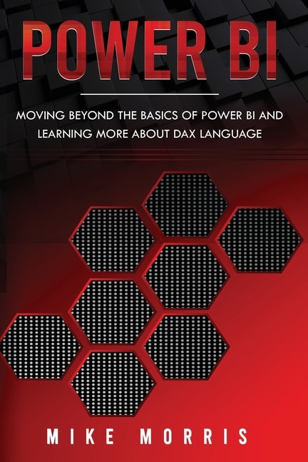 Power Bi Moving Beyond The Basics Of Power Bi And Learning About Dax Language Indigo