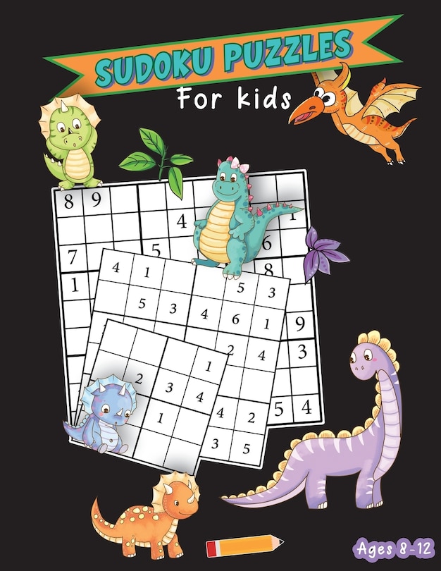 Sudoku Puzzles For Kids Ages 8-12: Fun And Educational Puzzles With ...