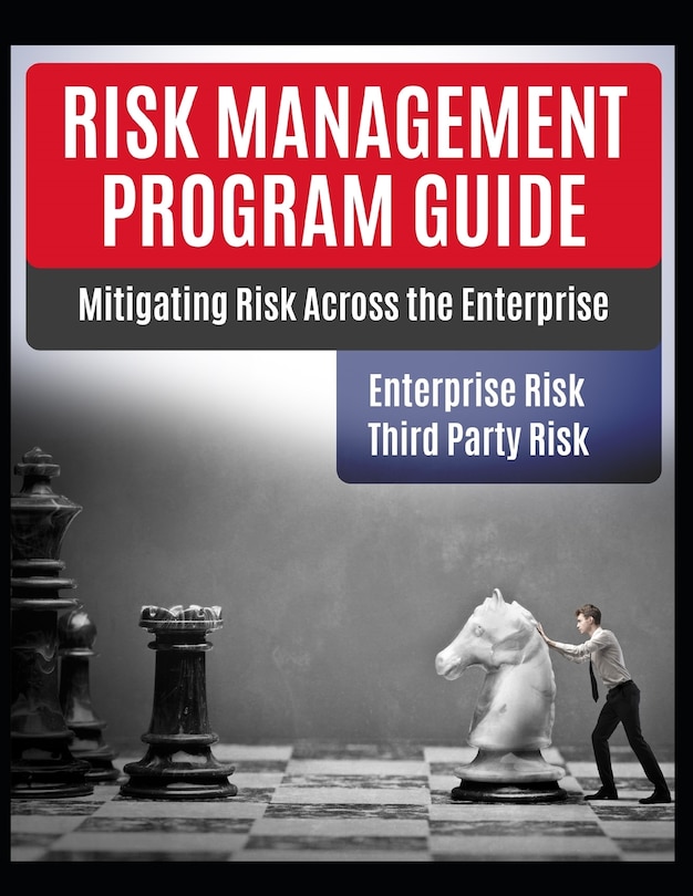 Risk Management Program Guide: Mitigating IT Risk Across The Enterprise | Indigo