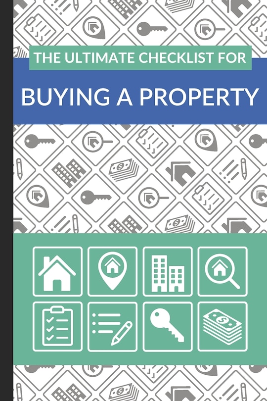 The Ultimate Checklist For Buying A Property: First Time Home Buyers ...