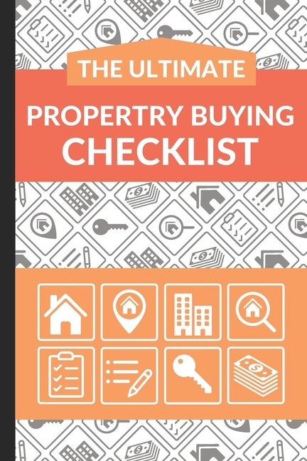 The Ultimate Property Buying Checklist: First Time Home Buyers Guide ...
