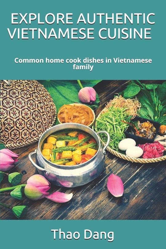 Explore Authentic Vietnamese Cuisine: Common home cook dishes in ...