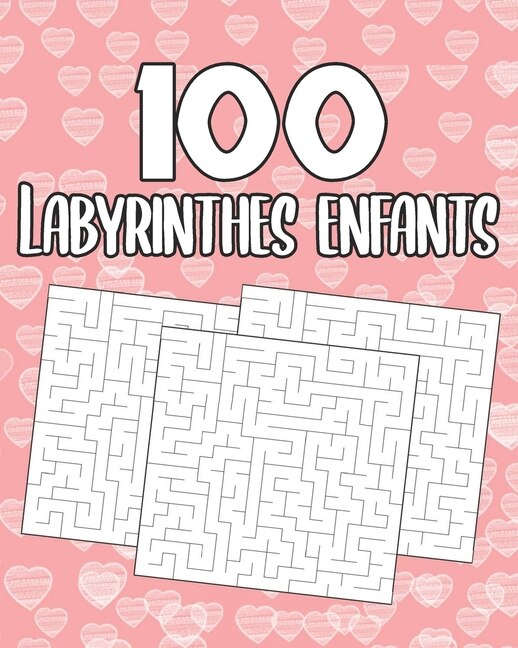 100 Labyrinthes Enfants: Jeux De Labyrinthes Variés À Découvrir ...