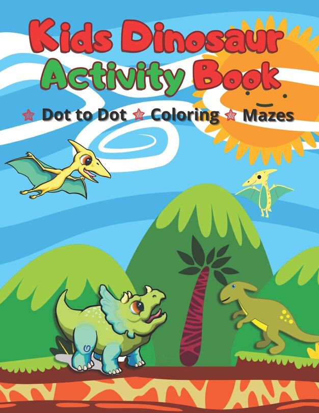 Kids Dinosaur Activity Book: Simple Dot to Dot, Coloring pages & Mazes ...