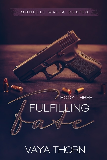 Fulfilling Fate: Morelli Mafia Series Book By Vaya Thorn, ('tp') | Indigo