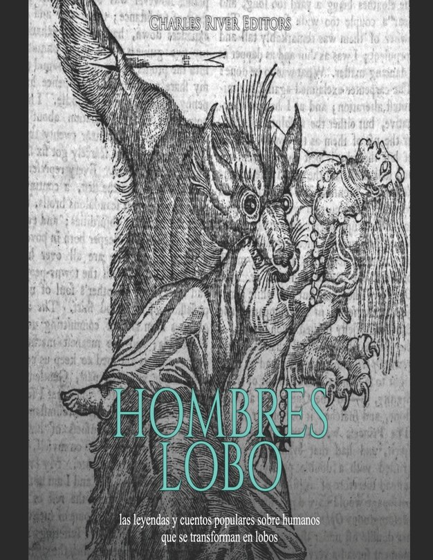 Hombres lobo: las leyendas y cuentos populares sobre humanos que se ...