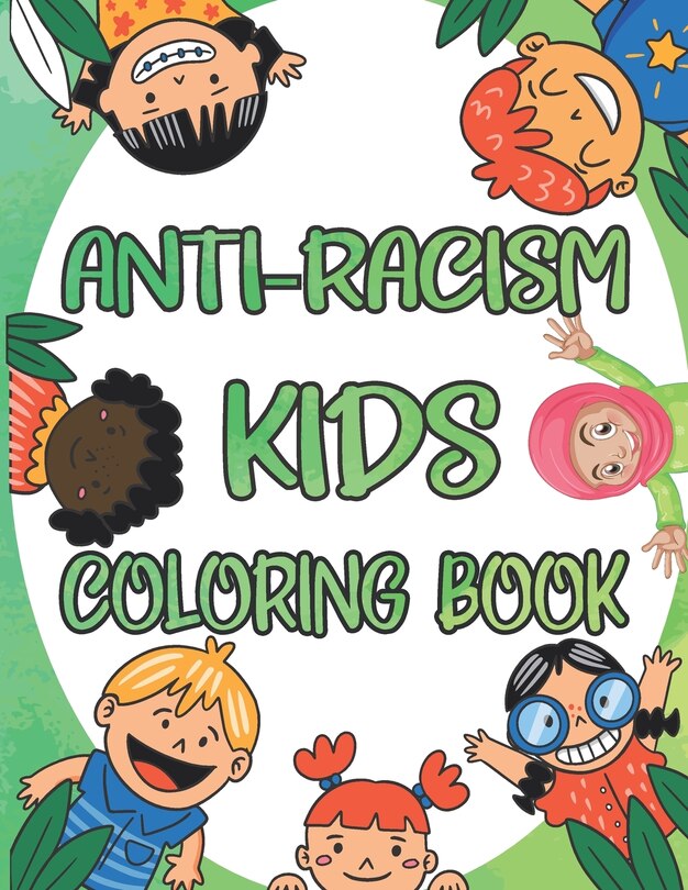 Anti-Racism Kids Coloring Book: Antiracism Kids Coloring Book, Anti ...