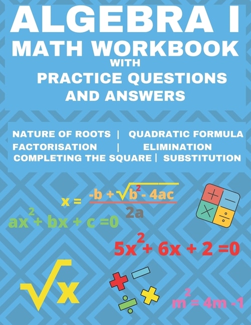 Algebra 1 Math Workbook with Practice Questions and Answers: Quadratic ... Algebra 1 Math Workbook with Practice Questions and Answers: Quadratic ...