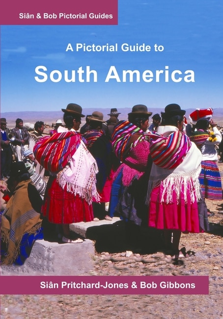 South America: A Pictorial Guide: Colombia, Venezuela, Brazil, Uruguay ...
