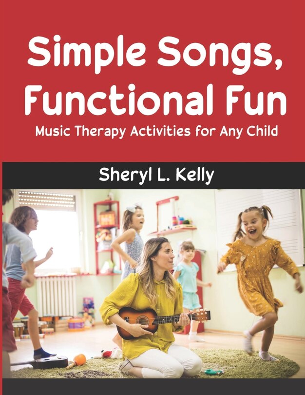 Simple Songs, Functional Fun: Music Therapy Activities For Any Child ...