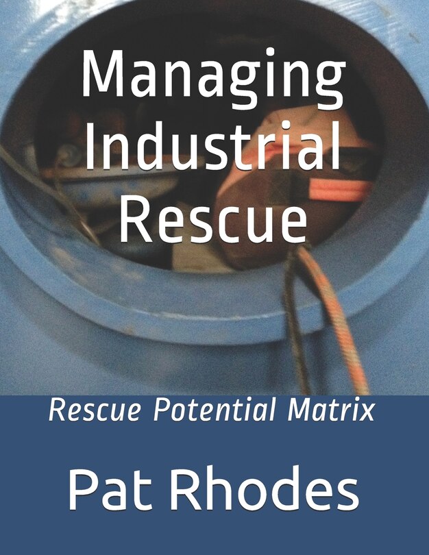 Managing Industrial Rescue: Rescue Potential Matrix | Indigo
