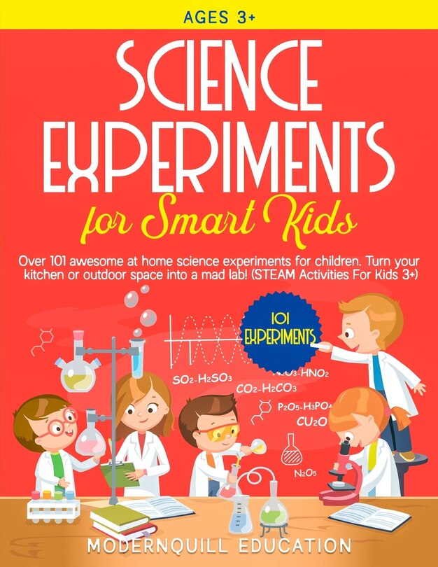 Science Experiments For Smart Kids: Over 101 Awesome At Home Science ...