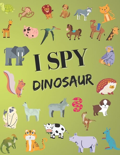 I Spy Dinosaur: A Fun Guessing Game for Kids | Indigo