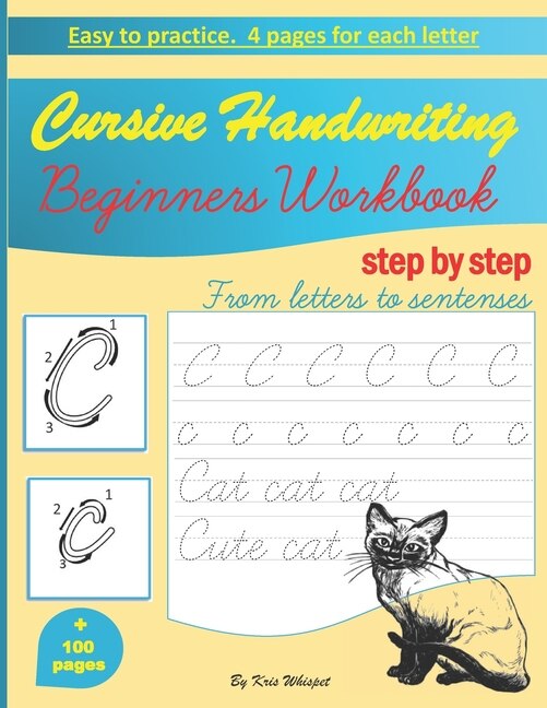Cursive Handwriting Beginners Workbook: learn how to write cursive handwriting step by step ...