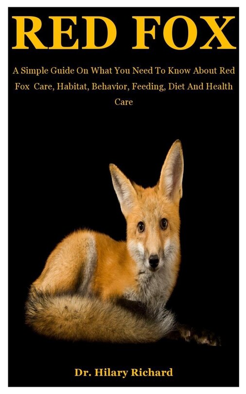 Red Fox: A Simple Guide On What You Need To Know About Red Fox Care ...
