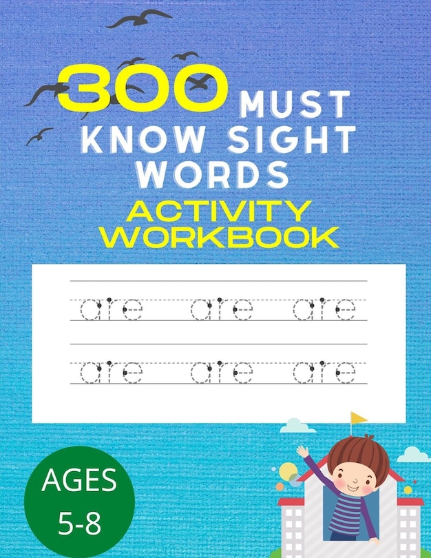 300 Must Know Sight Words Activity Workbook: An Easy System for ...