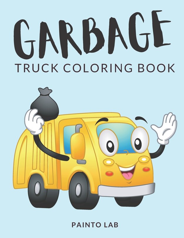 Garbage Truck Coloring Book: Trash Truck Coloring Pages, Over 50 Pages ...