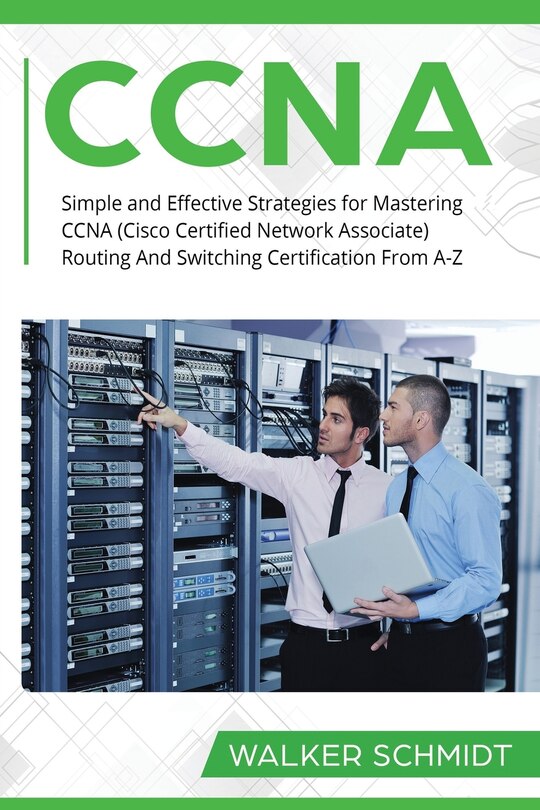 Ccna: Simple And Effective Strategies For Mastering Ccna (cisco Certified Network Associate ...