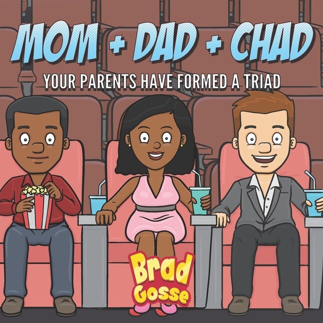 Mom + Dad + Chad: Your Parents Have Formed a Triad | Indigo