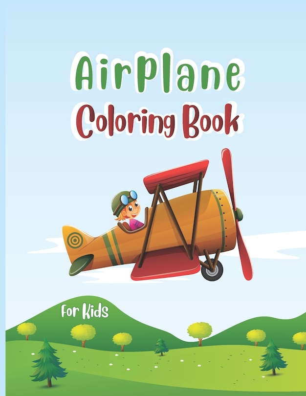 Airplane Coloring Book For Kids: Cute Airplane Coloring Book For Kids ...