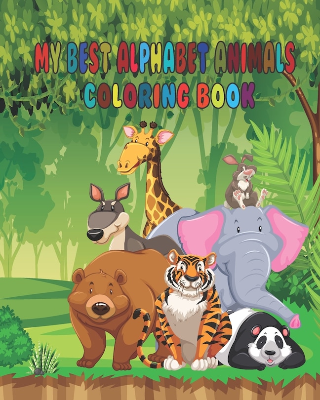 My Best Alphabet Animals Coloring Book: My Alphabet Toddler Coloring ...