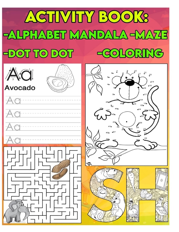 Activity Book: Alphabet Mandala, Dot To Dot, Maze, Coloring: Activity ...