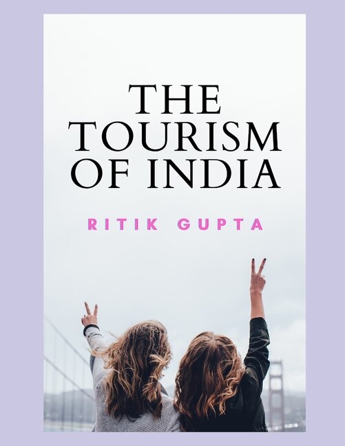 The Tourism Of India Ritik Gupta | Indigo