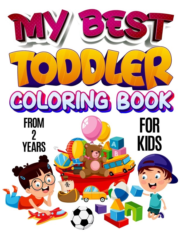 My Best Toddler Coloring Book For Kids From 2 Years: My First Learning ...