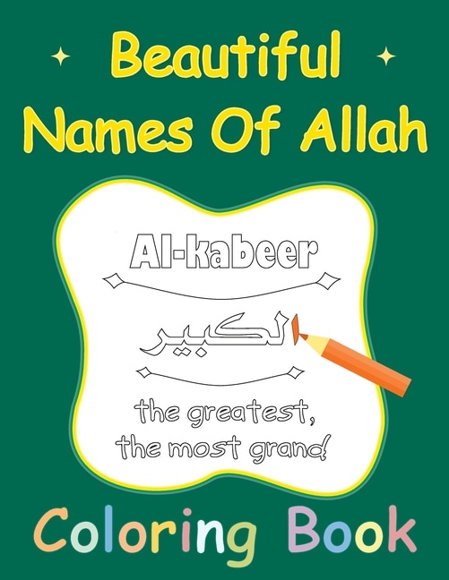 Beautiful Names Of Allah Coloring Book: Muslim 99 Names For Allah Book ...