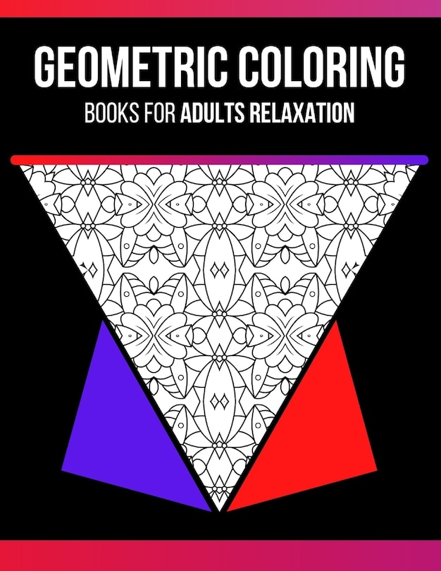 Geometric Coloring Books For Adults: Coloring Pages For Stress Relief ...
