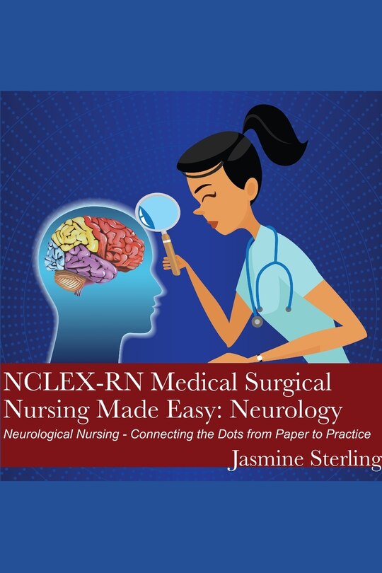 NCLEX-RN Medical Surgical Nursing Made Easy: Neurology: Neurological Nursing - Connecting the ...