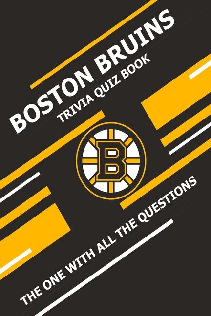 Boston Bruins Trivia Quiz Book: The One With All The Questions Book By ...