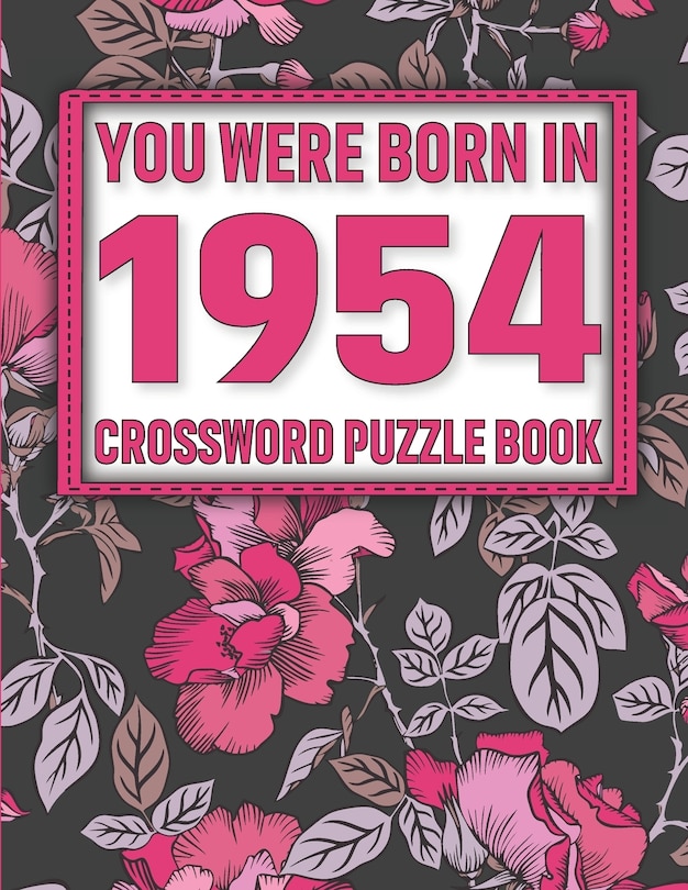 Crossword Puzzle Book: You Were Born In 1954: Large Print Crossword ...