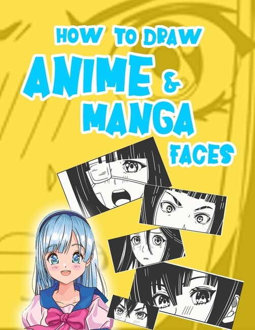 How to Draw Anime & Manga Faces | Indigo