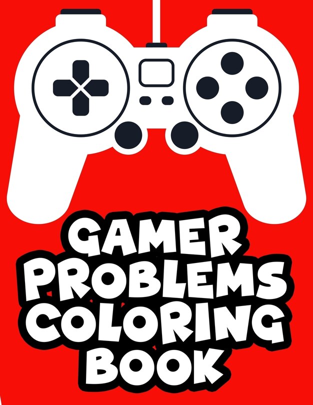 Gamer Problems Coloring Book: Gaming Designs With Beautiful And ...