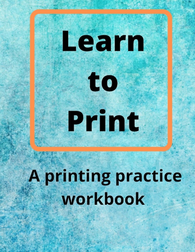 Learn to Print: A Printing Practice Workbook | Indigo