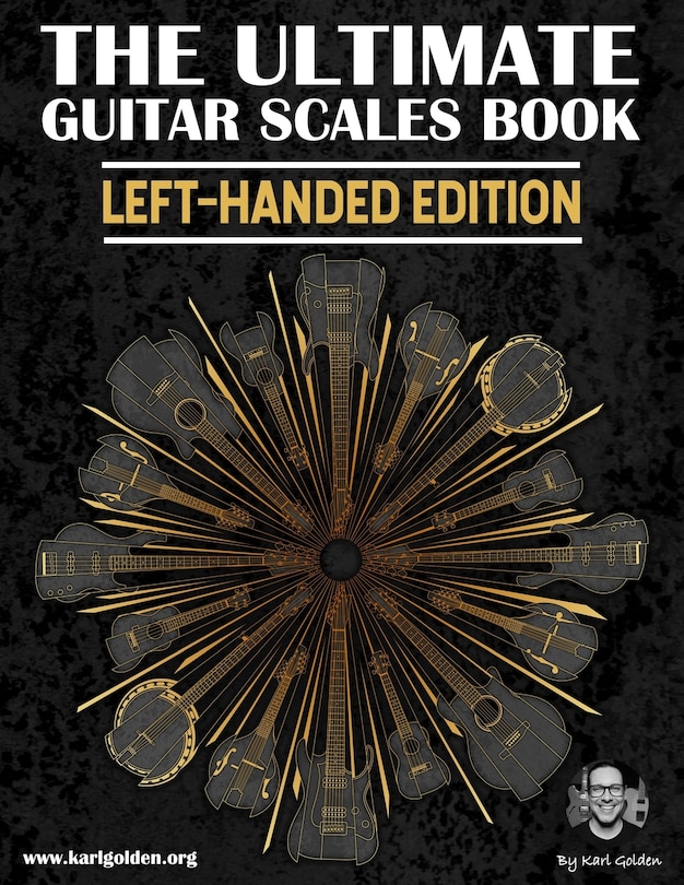 The Ultimate Guitar Scales Book (left-handed Edition): Essential For Every Guitar Player Book By ...
