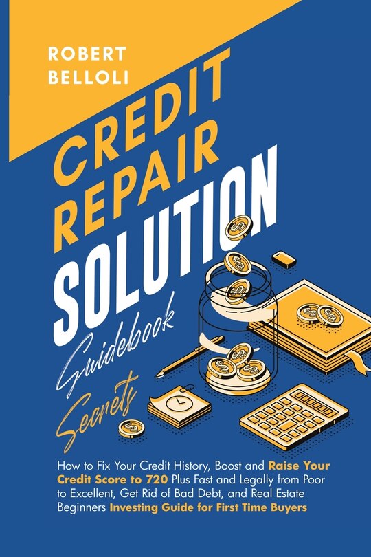 Credit Repair Solution Guidebook Secrets: How To Fix Your Credit ...