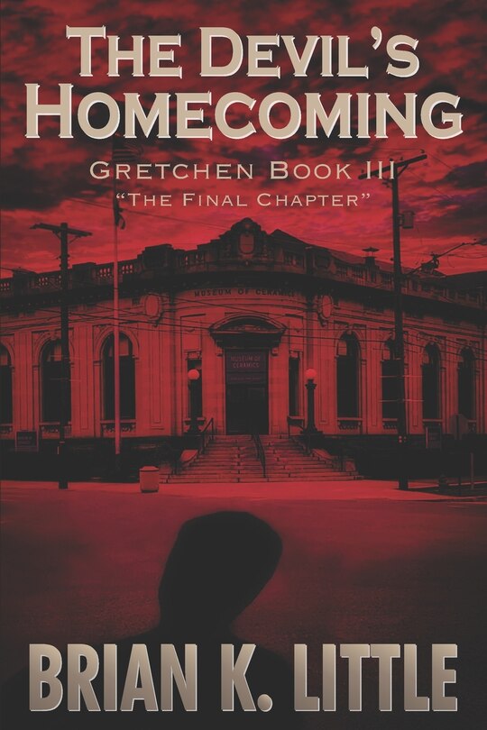 The Devil's Homecoming: Gretchen Book III The Final Chapters | Indigo