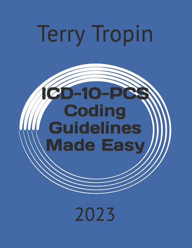 ICD-10-PCS Coding Guidelines Made Easy: 2023 | Indigo