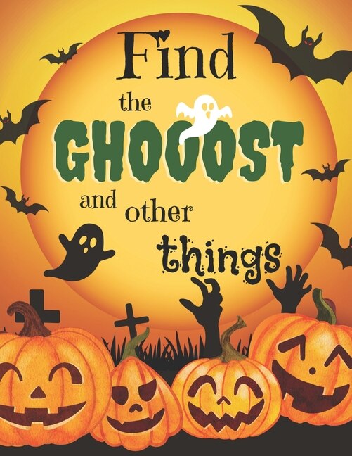 Find the Ghost: Halloween Hidden Picture Book for Kids: Seek and Find ...